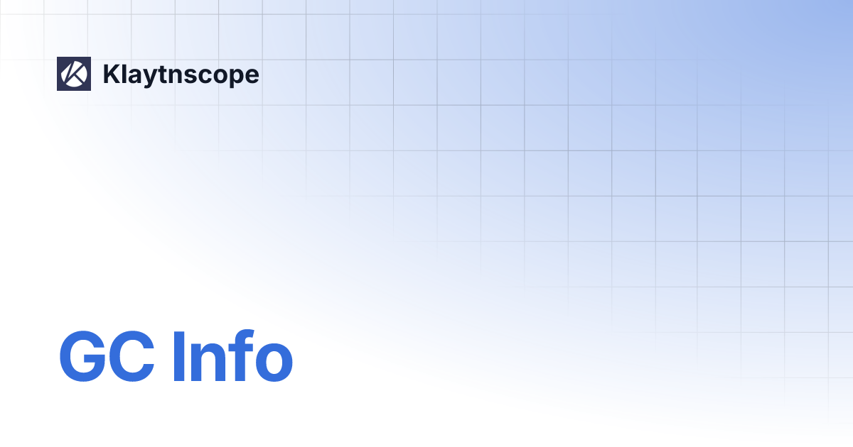 GC Info | Klaytnscope