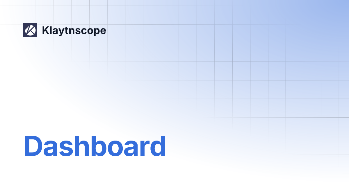 Dashboard | Klaytnscope